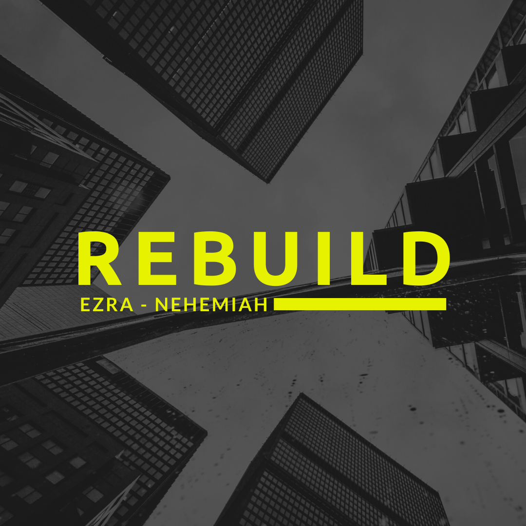 Rebuild - Ezra & Nehemiah Archives - Springfield ChurchSpringfield Church