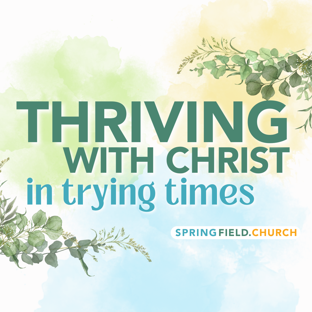 Thriving with Christ in Trying Times - Living as those made alive in ...